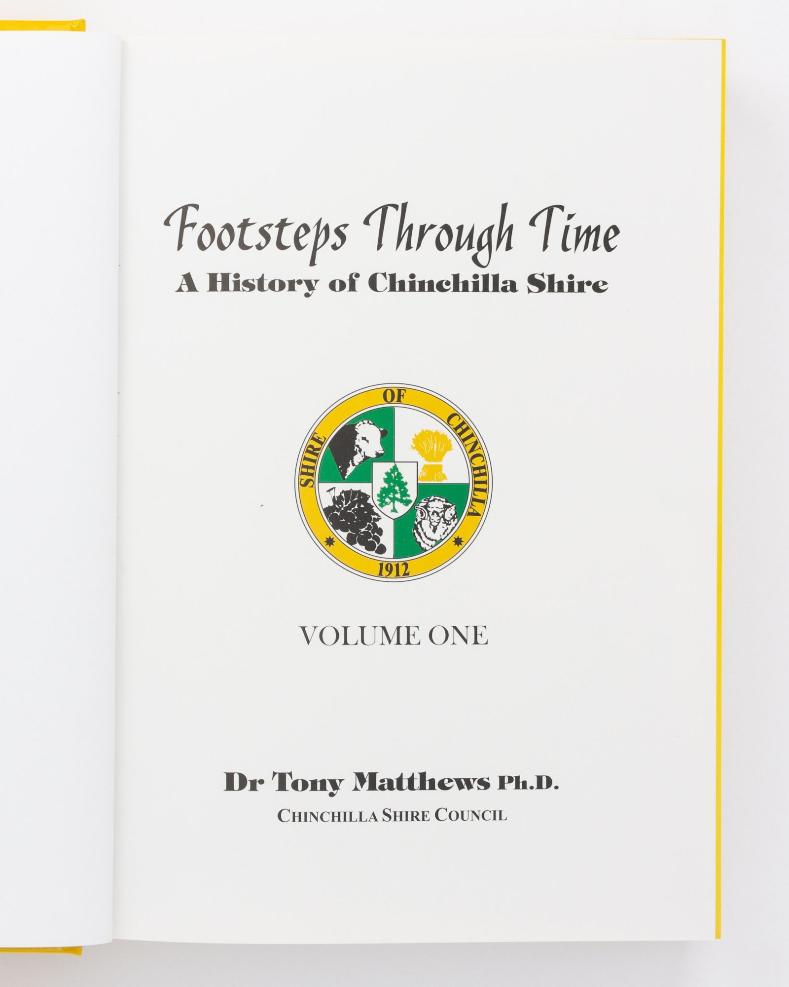 Footsteps through Time. A History of Chinchilla Shire in three volumes ...