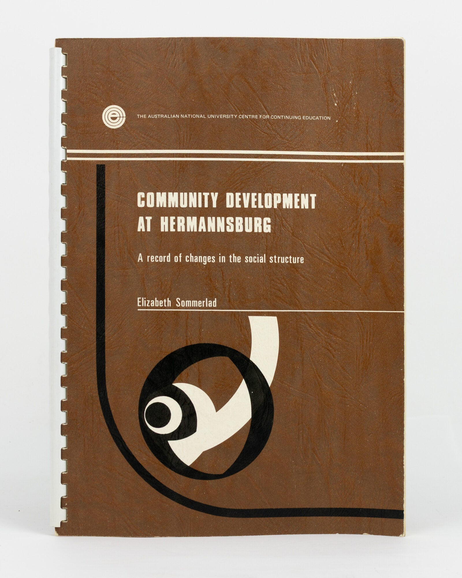 Community Development at Hermannsburg. A Record of Changes in the ...